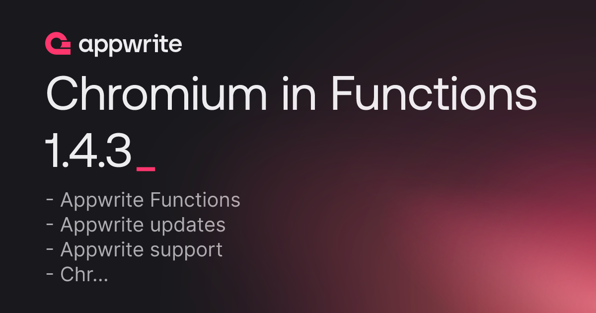 Chromium In Functions 1 4 3 Threads Appwrite
